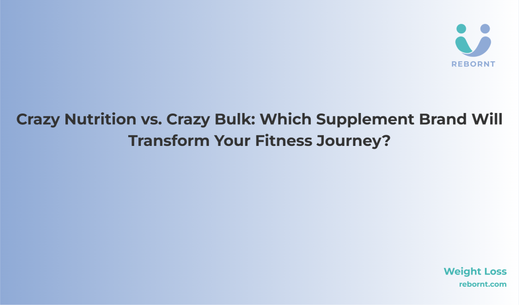 Crazy Nutrition vs. Crazy Bulk: Which Supplement Brand Will Transform ...