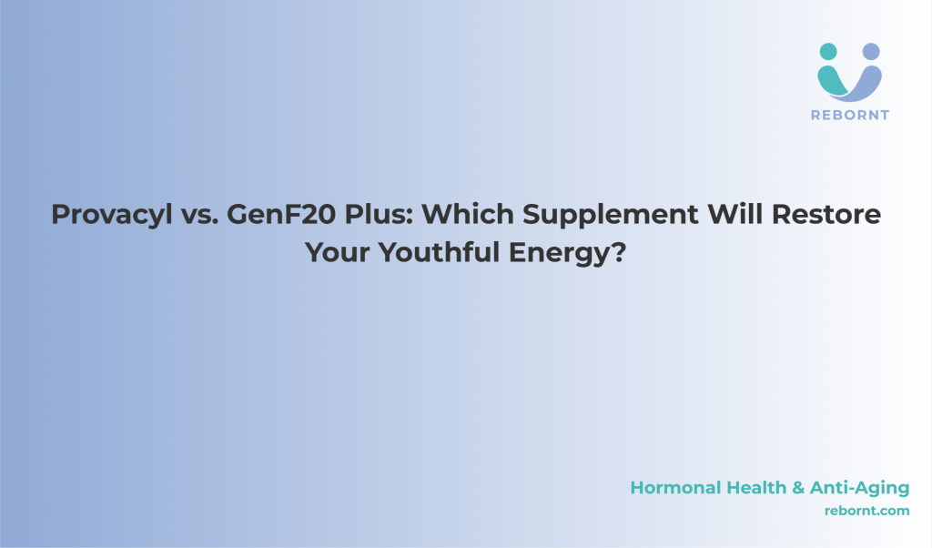 Provacyl vs. GenF20 Plus: Which Supplement Will Restore Your Youthful ...