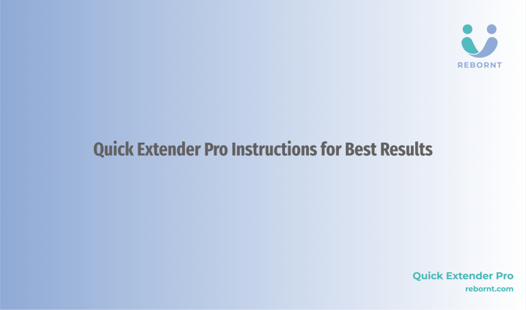 Quick Extender Pro Instructions for Best Results – Rebornt